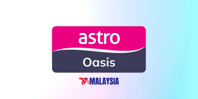 Astro Oasis Live Streaming - TV Malaysia